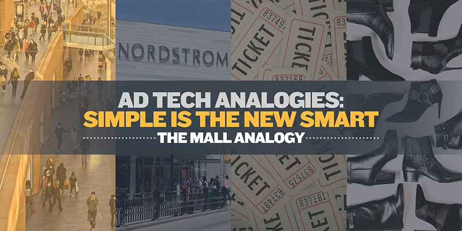Ad Tech Analogies: Simple is the New Smart -- The Mall Analogy